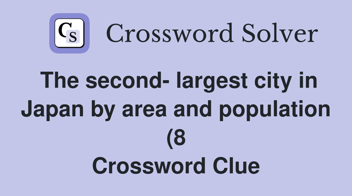 The second- largest city in Japan by area and population (8 ... The second- largest city in Japan by area and population (8 ...